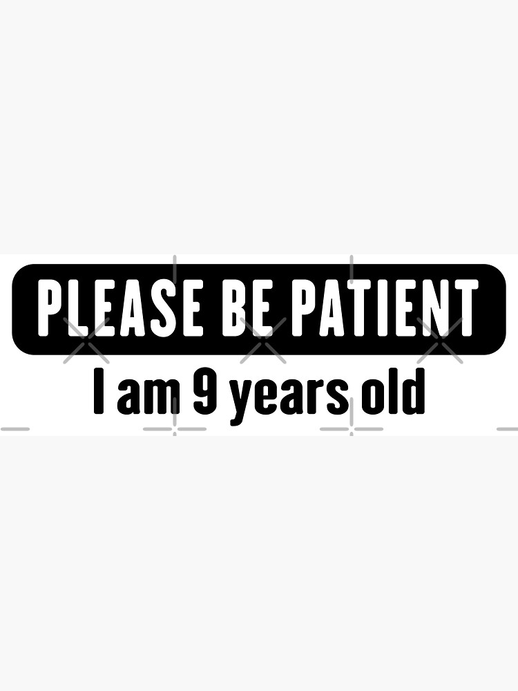 "plz be patient - car bumper stickers" Sticker for Sale by Freddy-Night ...
