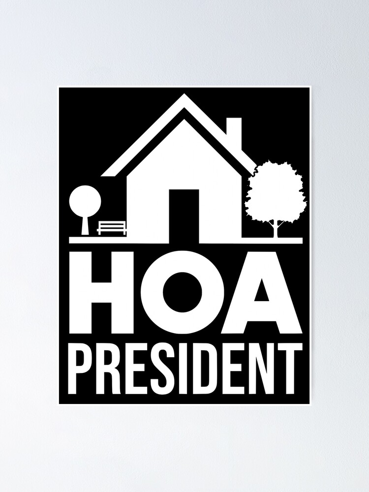 "HOA Homeowners Association President" Poster for Sale by ...