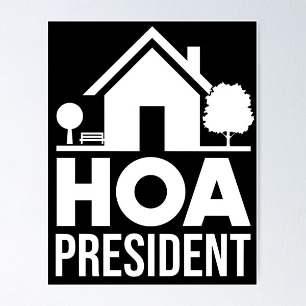 "HOA Homeowners Association President" Poster for Sale by ...