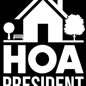 "HOA Homeowners Association President" Poster for Sale by ...