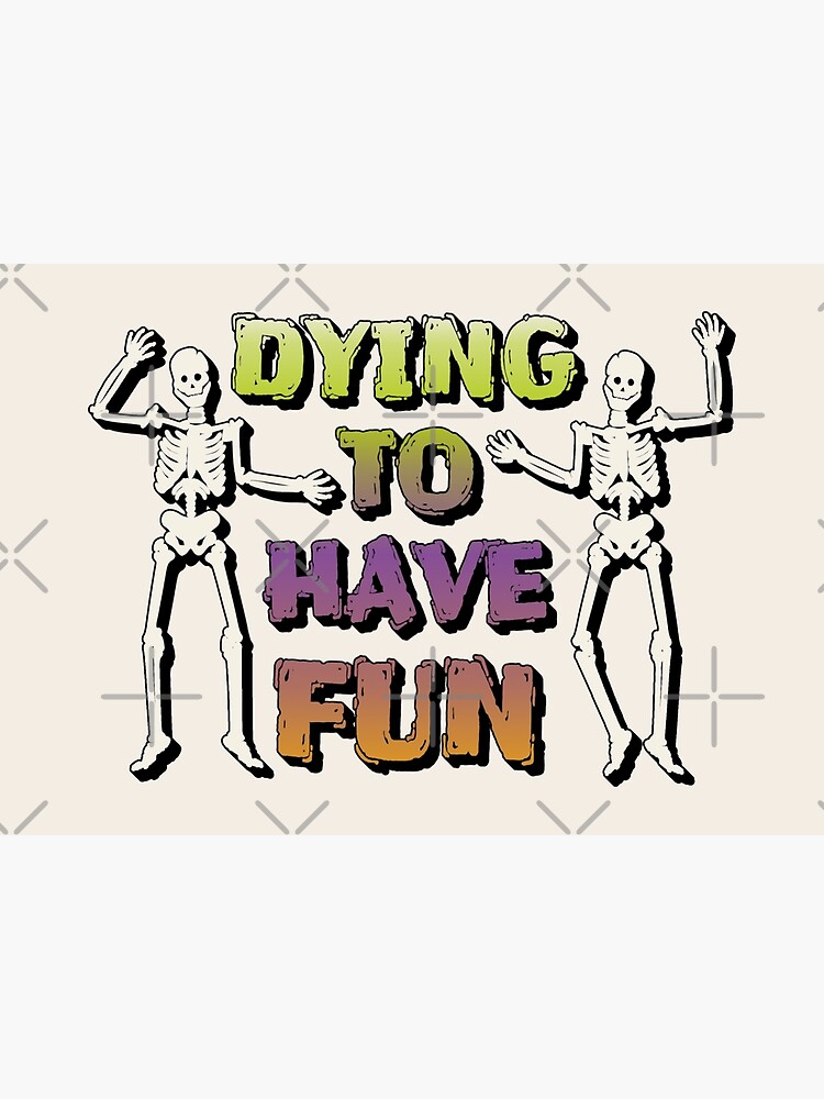 "Colorful Dying To Have Fun Dancing Skeletons, Cream Background" Poster ...