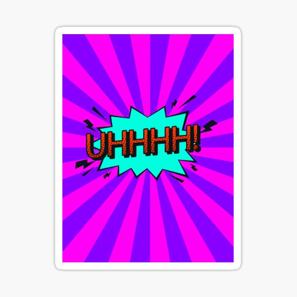 "uhhhh" Sticker for Sale by SweetTesTrash | Redbubble