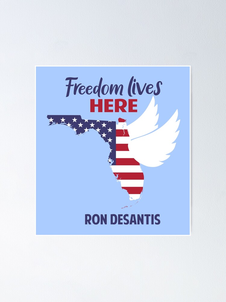 "Freedom lives here Ron Desantis" Poster for Sale by The-cute-artist ...