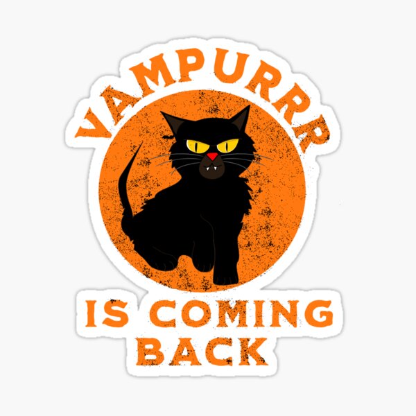 "Vampurr the scary cat is coming back for halloween" Sticker for Sale ...