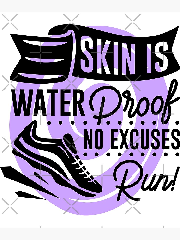 "Skin is Water Proof, No Excuses, Run - Positive Quote - Purple Round ...