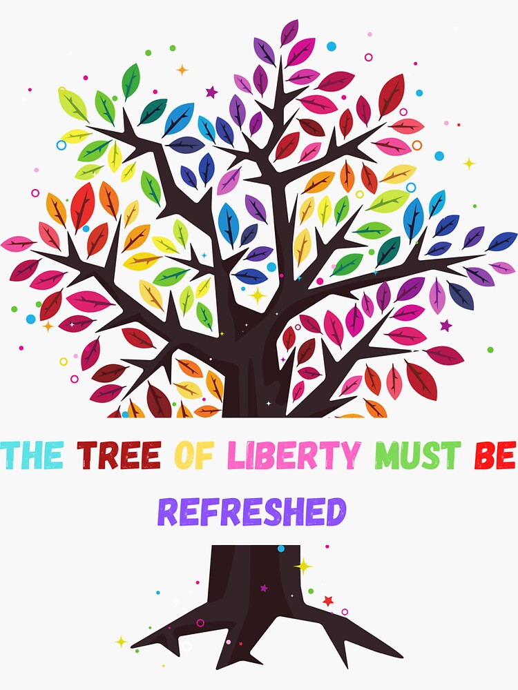 Pegatina «el árbol de la libertad debe ser renovado» de oumaki | Redbubble