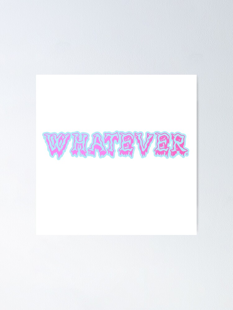 "WHATEVER text sticker" Poster for Sale by MandyMedia | Redbubble