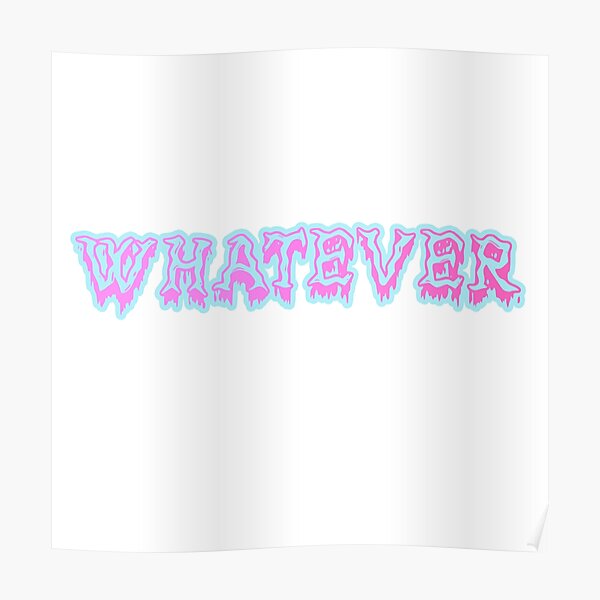 "WHATEVER text sticker" Poster for Sale by MandyMedia | Redbubble