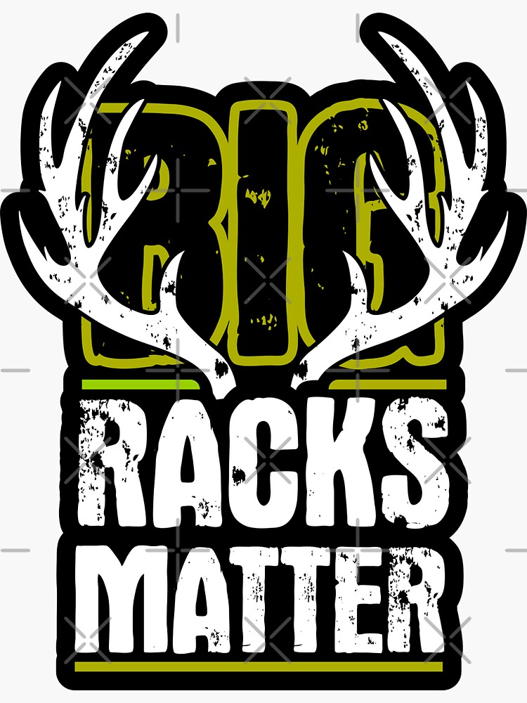 "Big Racks Matter - Funny gifts for the deer lover" Sticker for Sale by ...