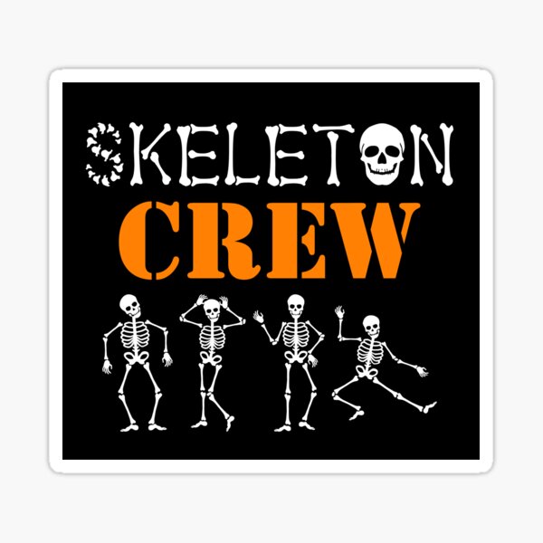 "Skeleton Crew w/ Skeletons" Sticker for Sale by Scrapiopath | Redbubble