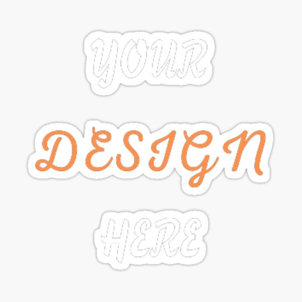 " Your Design Here" Sticker for Sale by FunStrawberry | Redbubble