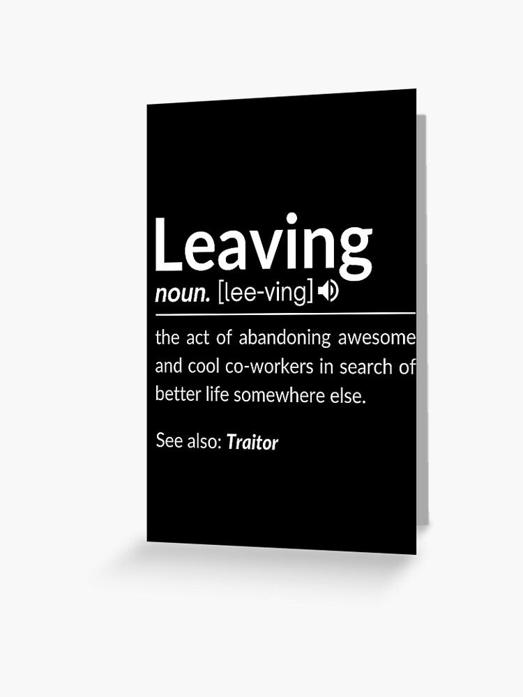 "Definition Of Leaving For Coworkers Leaving For New Jobs " Greeting ...