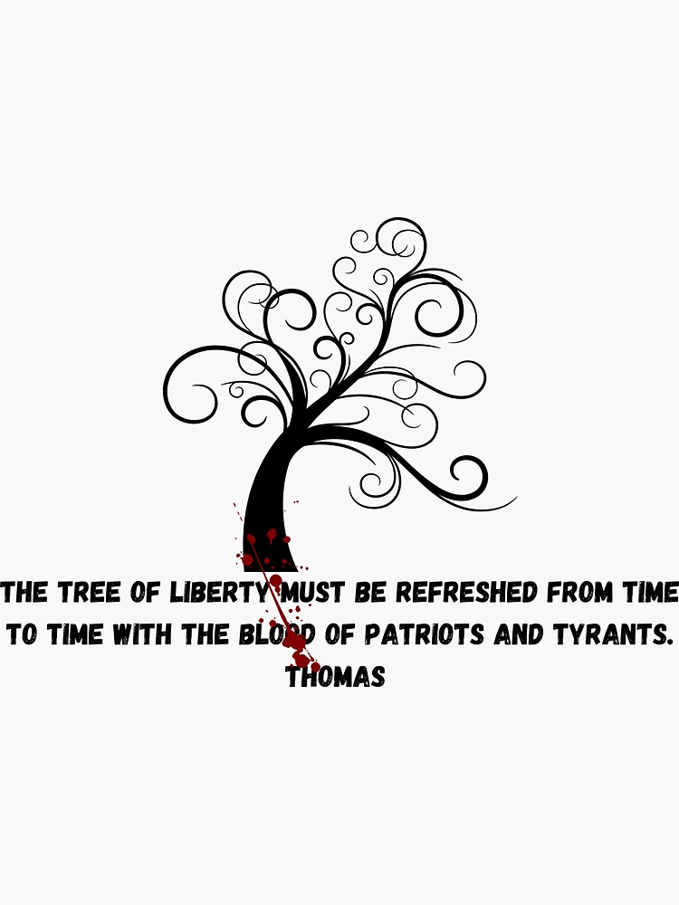 Pegatina « El árbol de la libertad debe refrescarse de vez en cuando ...