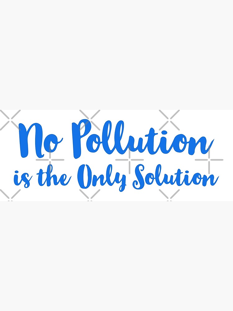 "Sustainability, No Pollution is the Solution" Poster for Sale by save ...