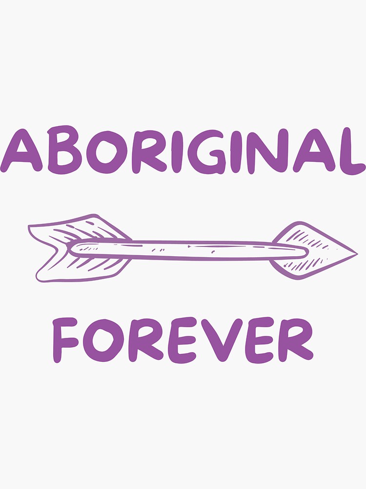"Aboriginal Forever; Always Was Always Will Be Aboriginal Land ...