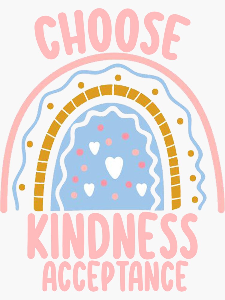 "Choose Kindness Acceptance Rainbow " Sticker for Sale by uwart | Redbubble