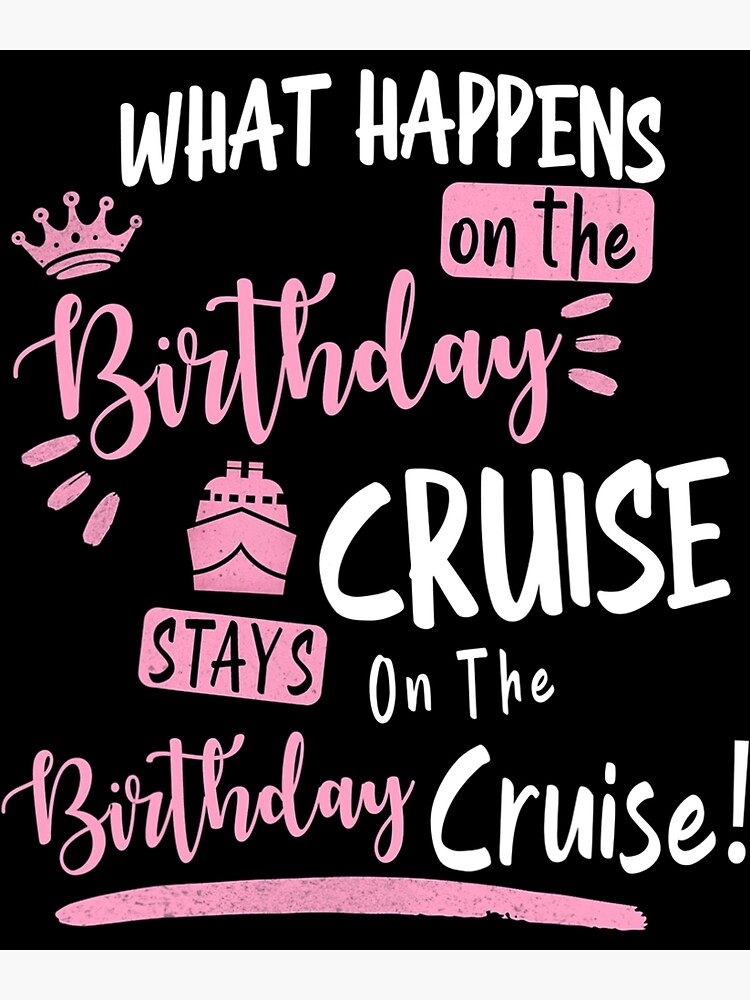 "Novelty My Birthday Cruise Funny Cruise Design For Women" Poster for ...
