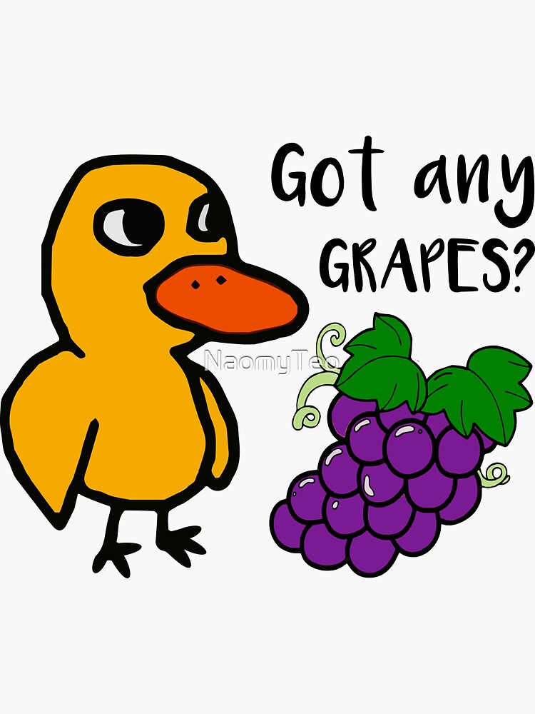 "Got Any Grapes - The Duck Song " Sticker for Sale by NaomyTeo | Redbubble