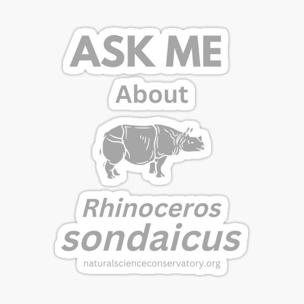 "Ask Me About Rhinoceros sondaicus (Javan Rhinoceros)" Sticker for Sale ...