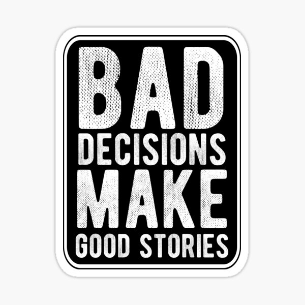 "Bad Decisions Make Good Stories - Cool Funny Motorcycle Helmet Or Car ...