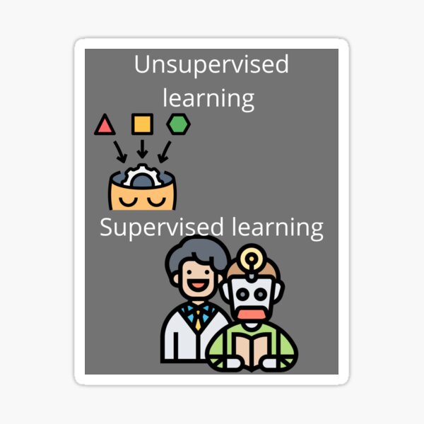 "Unsupervised learning Supervised learning " Sticker for Sale by ...