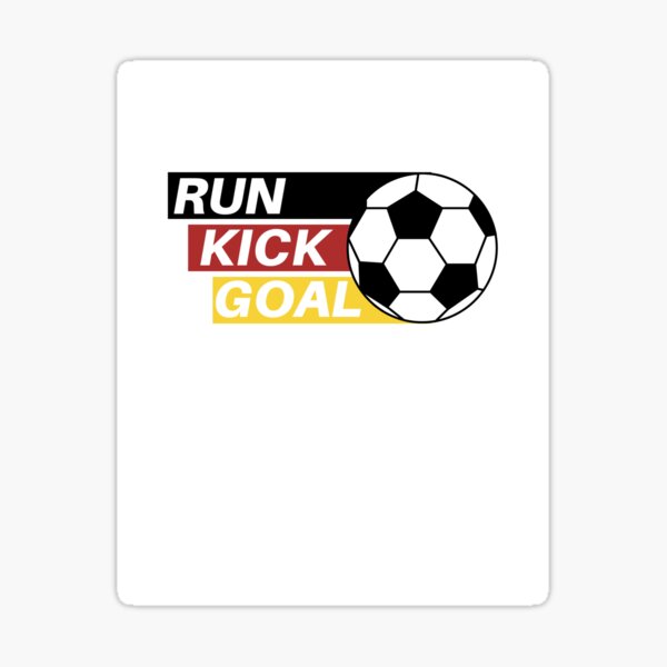 "RUN KICK GOAL" Sticker for Sale by Sheiko0 | Redbubble