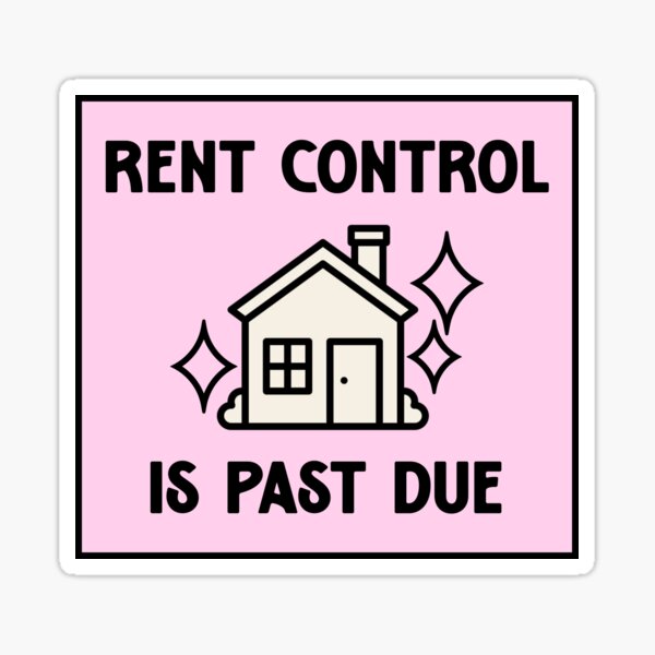 "Rent Control Is Past Due - Decrease Rent" Sticker for Sale by ...