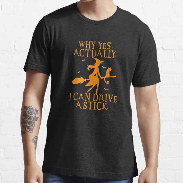 "Why Yes Actually I Can Drive a Stick Halloween Witch Cat" T-shirt for ...