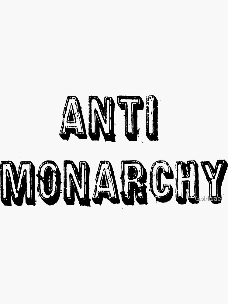 "Anti Monarchy" Sticker for Sale by Goldwae | Redbubble