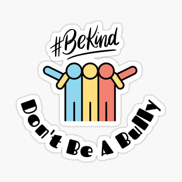 "Be Kind. Don’t Be A Bully." Sticker for Sale by Marvett-World | Redbubble