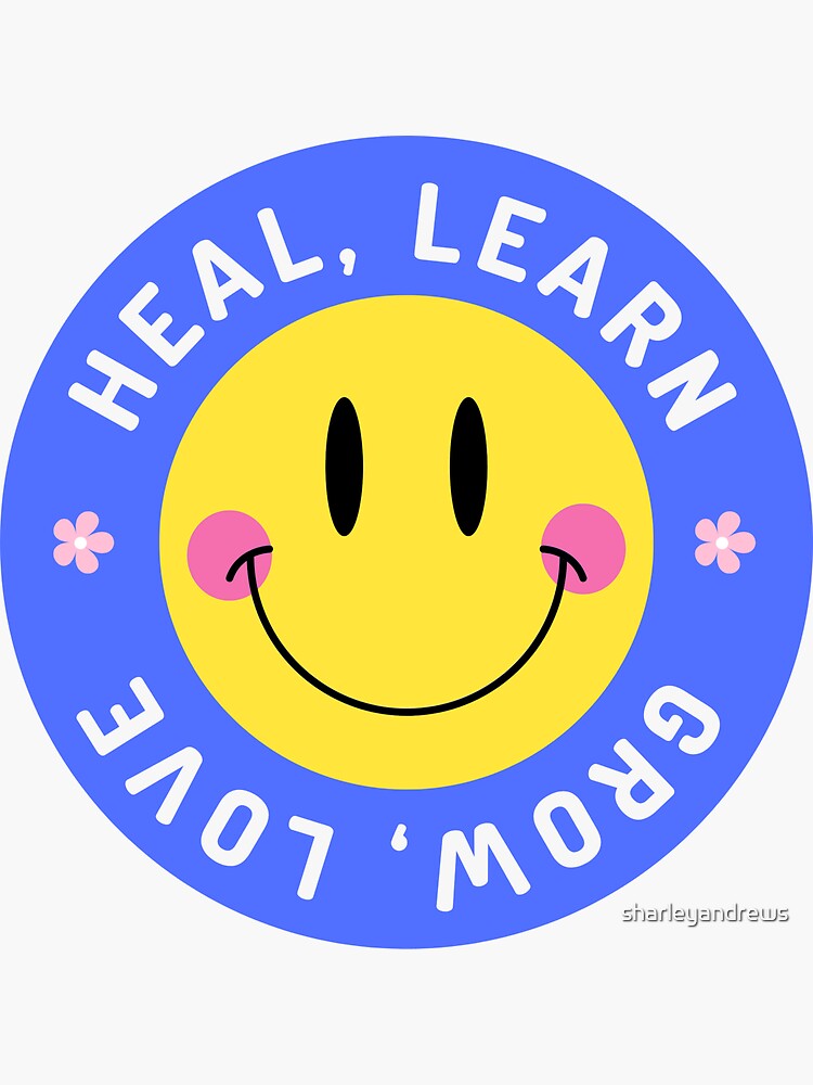 "Heal, learn, grow and love" Sticker for Sale by sharleyandrews | Redbubble