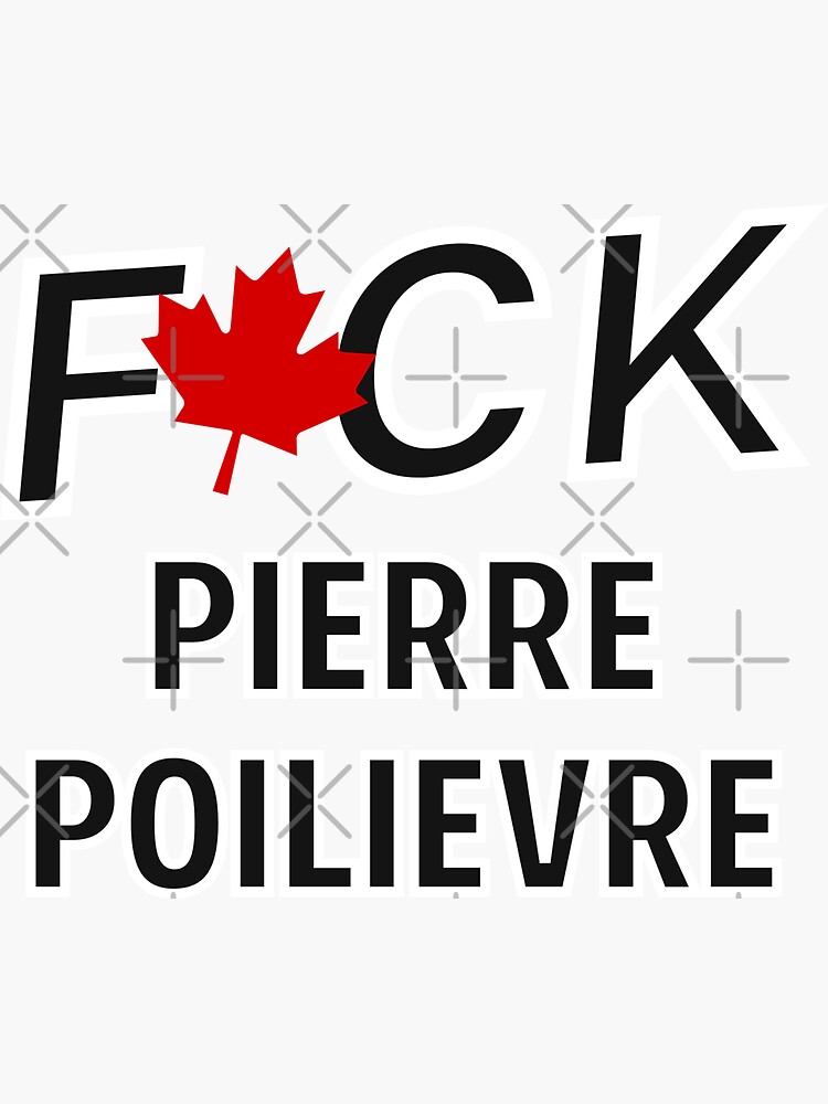 "F PIERRE POILIEVRE " Sticker for Sale by TheCurioCabinet | Redbubble