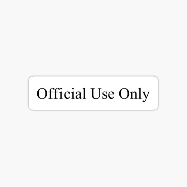 "Official Use Only" Sticker for Sale by chipbeing | Redbubble