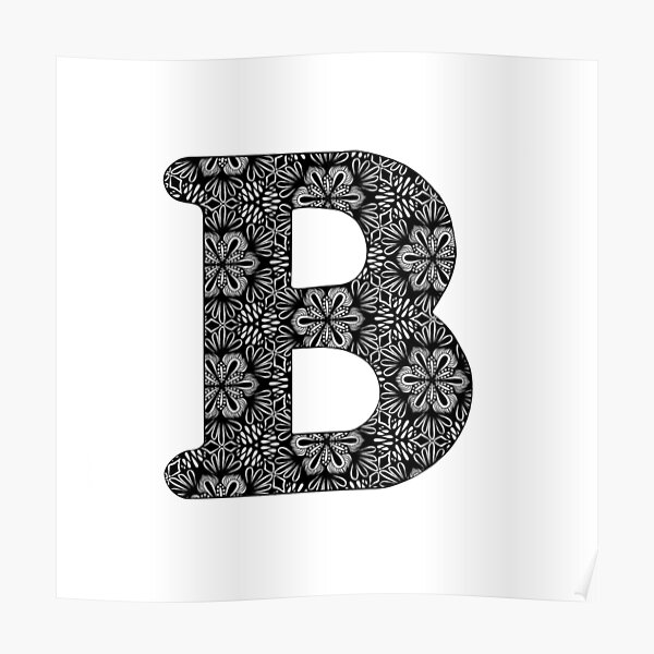 "B - Zentangle Alphabet " Poster by dare2draw | Redbubble
