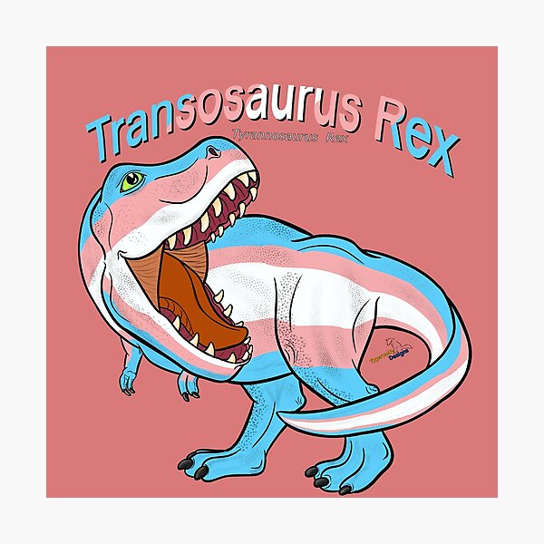 Impression photo « Transosaurus Rex (texte) (à l'échelle) - Transgender ...
