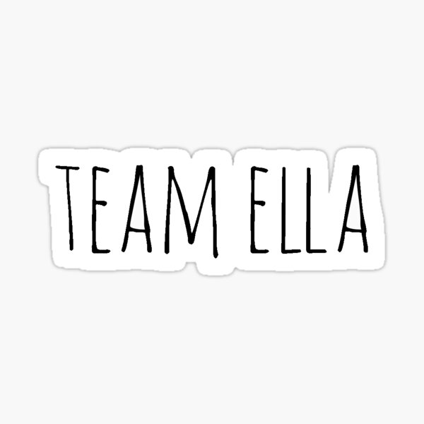 "Team ella" Sticker by Mhillelsohn | Redbubble