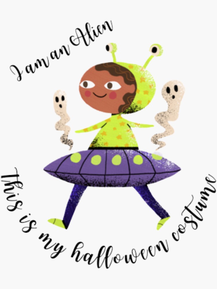 "Alien is me and this is my halloween costume meme" Sticker for Sale by ...