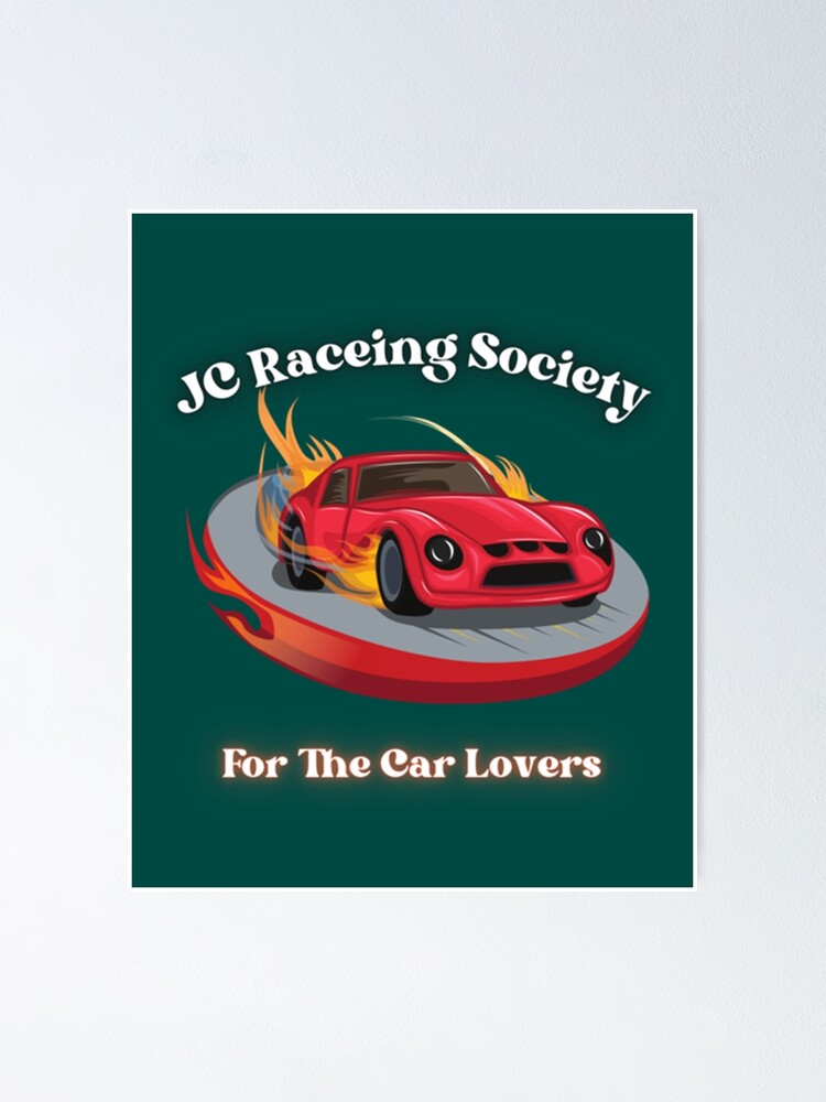 "JC Racing Society- Raceing Car " Poster for Sale by NarwoodClothi ...