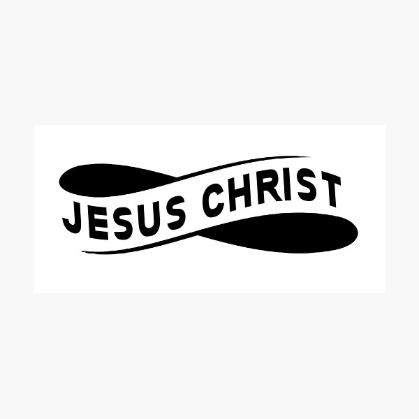 "JESUS CHRIST FOREVER" Photographic Print for Sale by Calgacus | Redbubble