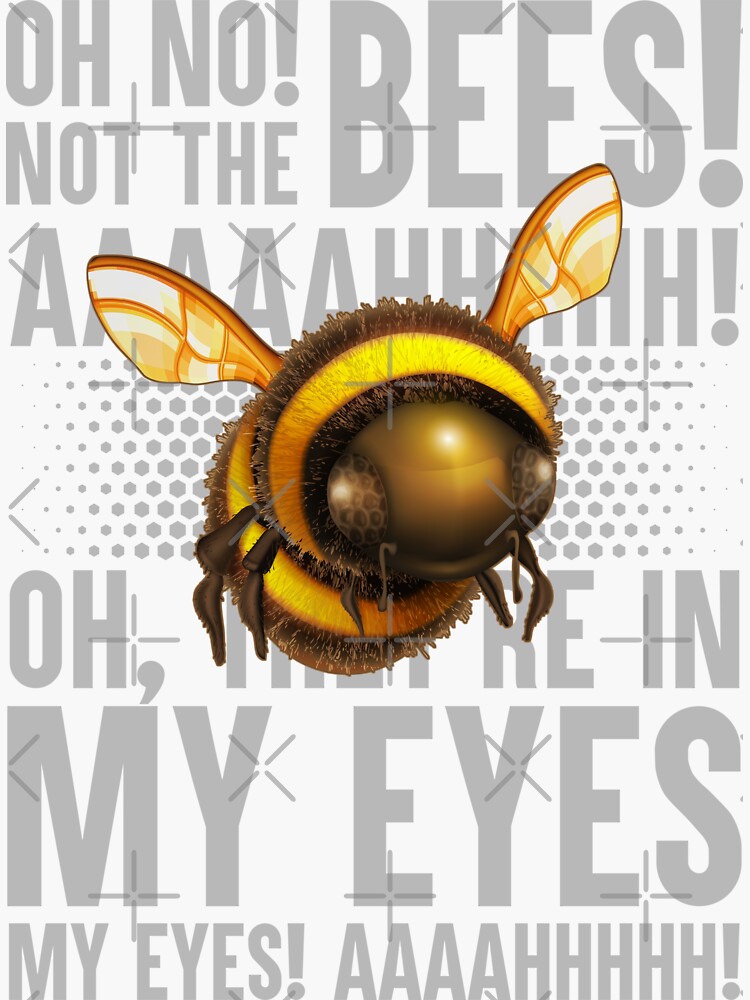 "NOT THE BEES!" Sticker for Sale by Jefrox | Redbubble
