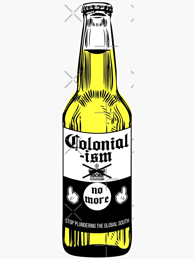 "Colonialism No More Beer" Sticker for Sale by chilangopride | Redbubble