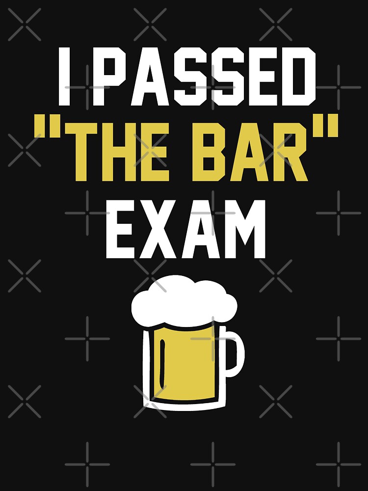 Funny Bar Exam Quotes T-Shirts for Sale | Redbubble