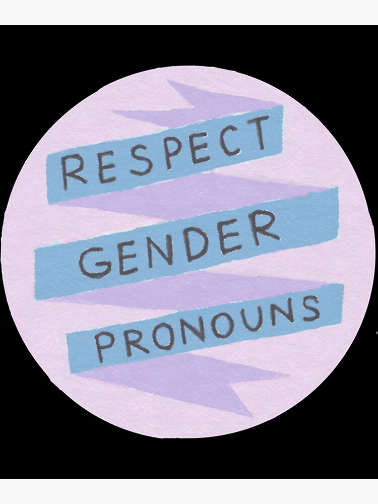 "Respect Gender Pronouns " Poster for Sale by DazzleTeesU | Redbubble