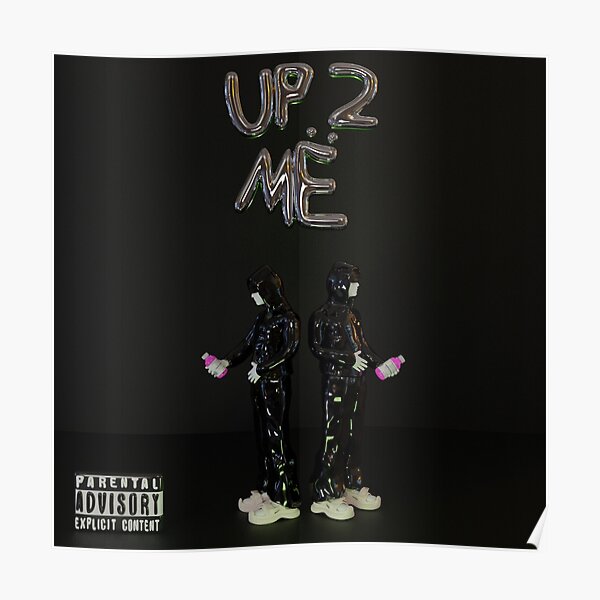 "Up 2 Më up 2 me" Poster for Sale by ClarenceWigh | Redbubble