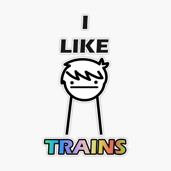 I Like Trains Meme