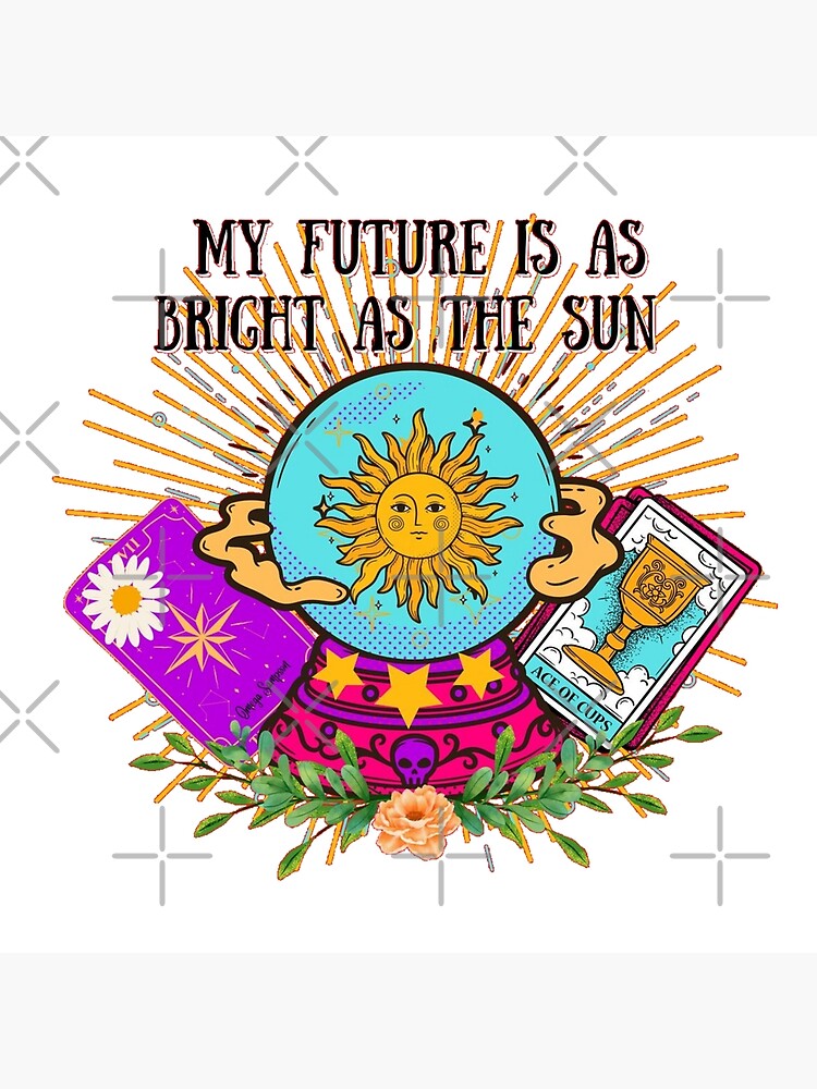 "My Future is as Bright as the Sun" Poster for Sale by artbyomega ...