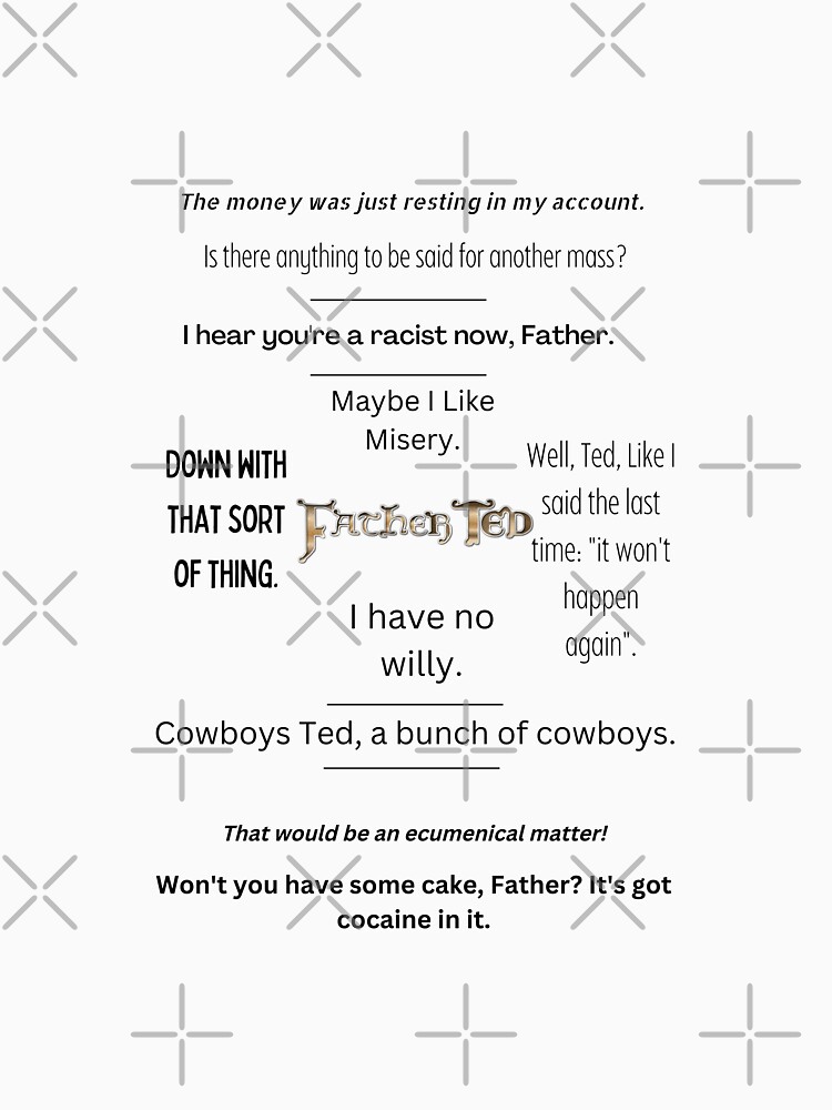 "Father Ted Quotes" T-shirt for Sale by Wpportfo | Redbubble | art ...