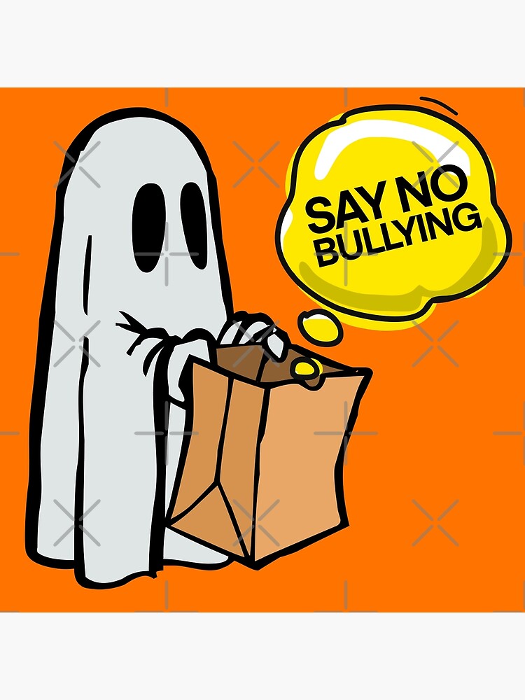 "Boo to bullying, Say no to bullying, anti bullying awareness ghost ...