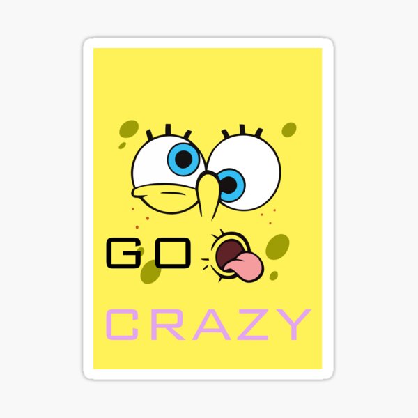 " Spongbob Go Crazy" Sticker for Sale by wa2022 | Redbubble