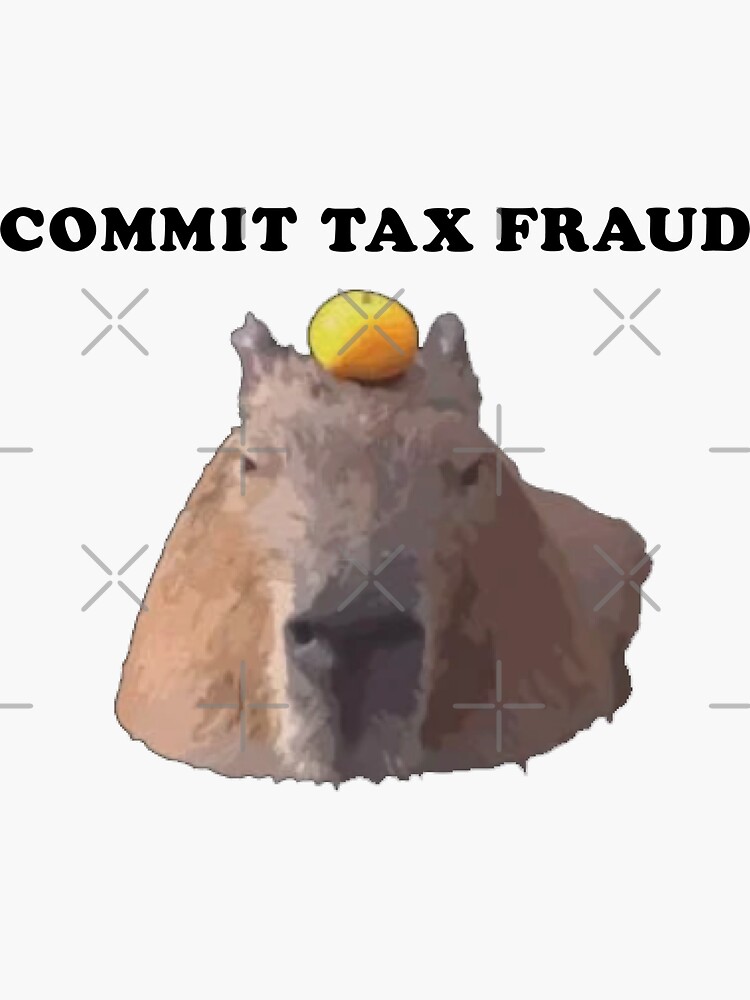 "Commit Tax Fraud Capybara Funny Meme" Sticker for Sale by maisondart ...